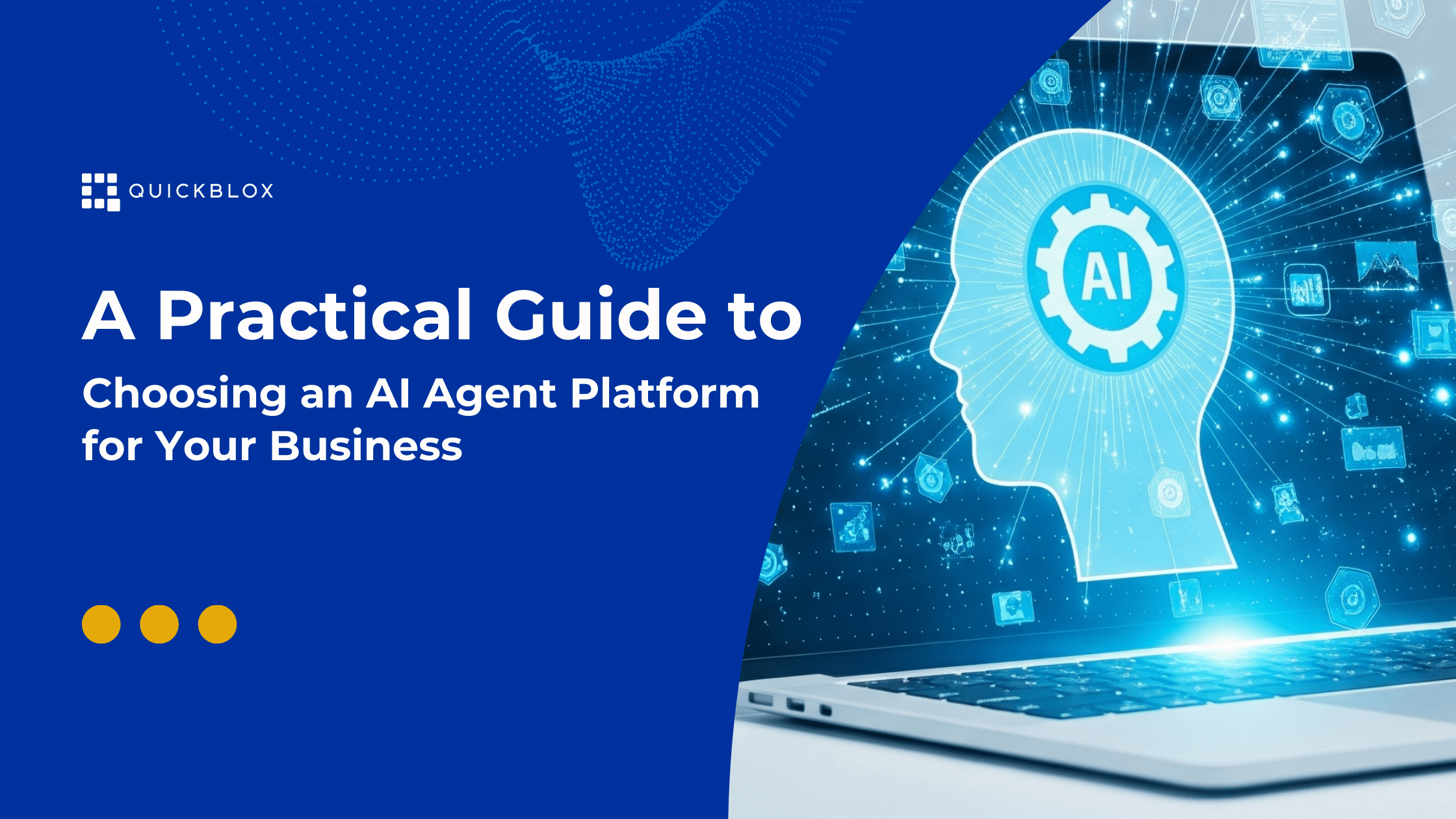A Practical Guide to Choosing an AI Agent Platform for Your Business • QuickBlox